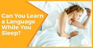 Can You Learn A Language While You Sleep 